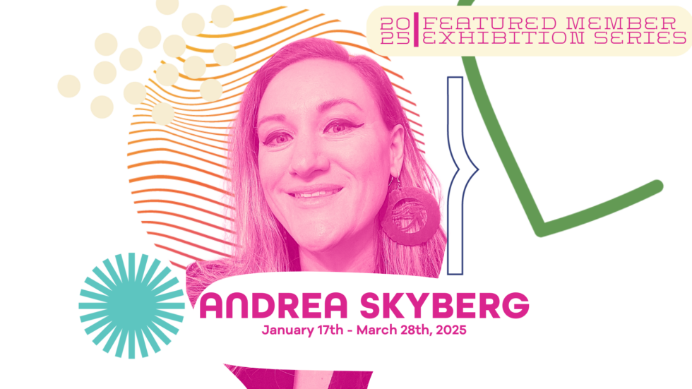 Featured Member Exhibition: Andrea Skyberg | Walker's Point Center for ...